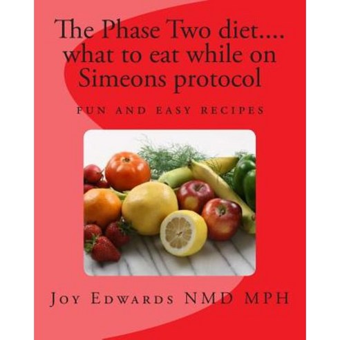 The Phase Two Diet .... What to Eat While on Simeons Protocol: Losing ...