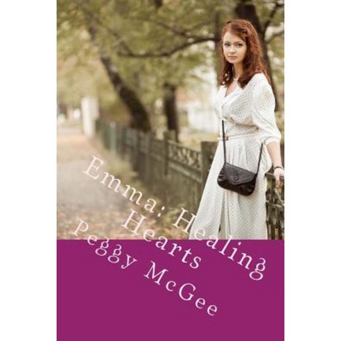 Emma: Healing Hearts Paperback, Createspace Independent Publishing ...