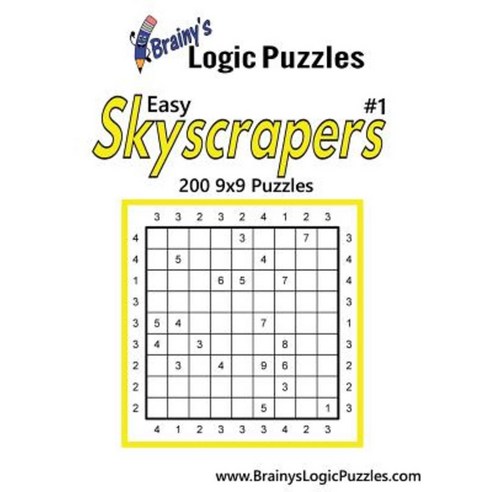 Brainy''s Logic Puzzles Easy Skyscrapers #1 200 9x9 Puzzles Paperback ...