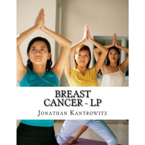 Breast Cancer - LP Paperback, Createspace Independent Publishing ...