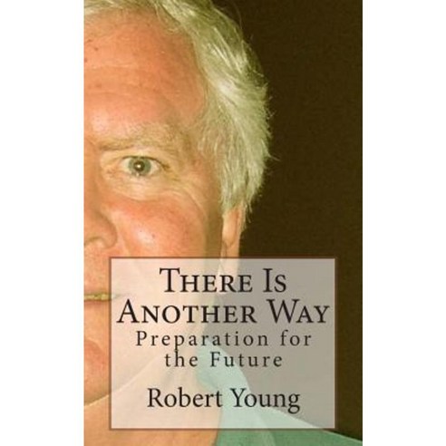 There Is Another Way Paperback, Createspace Independent Publishing ...