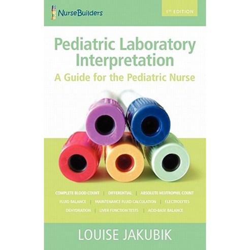 Pediatric Laboratory Interpretation: A Guide for the Pediatric Nurse ...