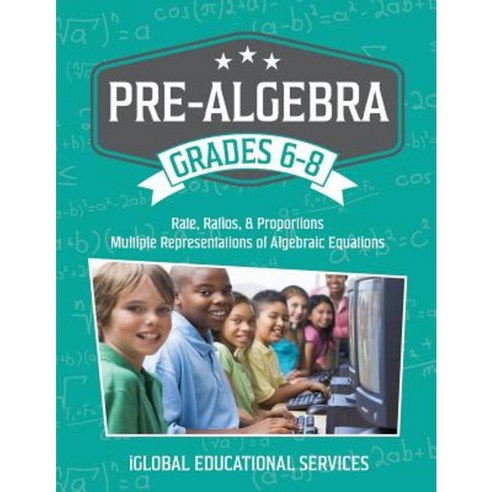 Pre-Algebra: Grades 6-8: Rates Ratios Proportions and Multiple ...