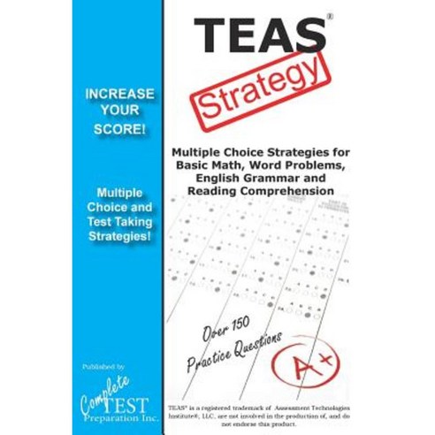 Teas Test Strategy!: Winning Multiple Choice Strategies for the Test of ...