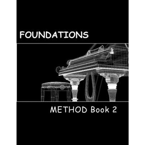 Foundations Student Method Book 2 Paperback, Createspace Independent ...