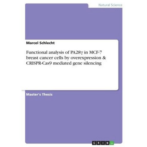 Functional Analysis of Pa28γ In McF-7 Breast Cancer Cells by Overexpressio