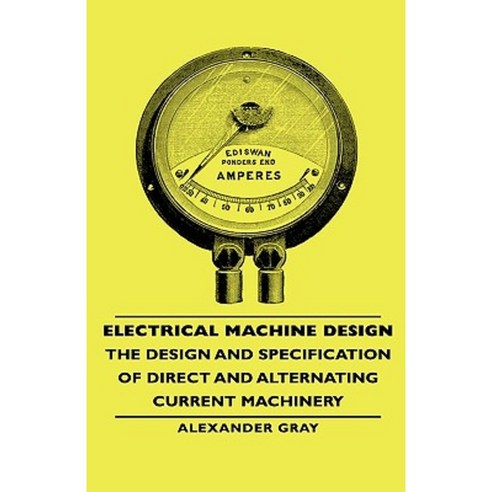 Electrical Machine Design - The Design and Specification of Direct and ...