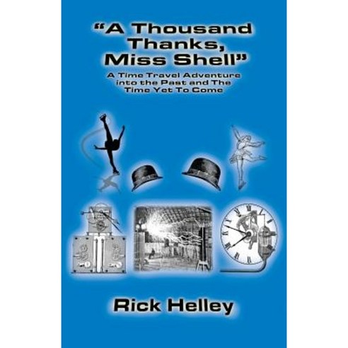 A Thousand Thanks Miss Shell: A Time Travel Adventure Into the Past and ...