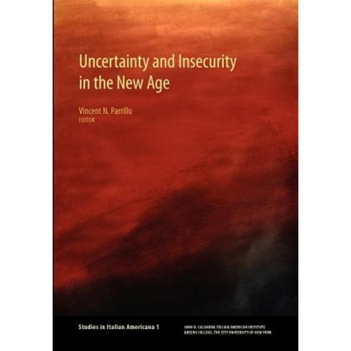 Uncertainty and Insecurity in the New Age Paperback, John D. Calandra ...
