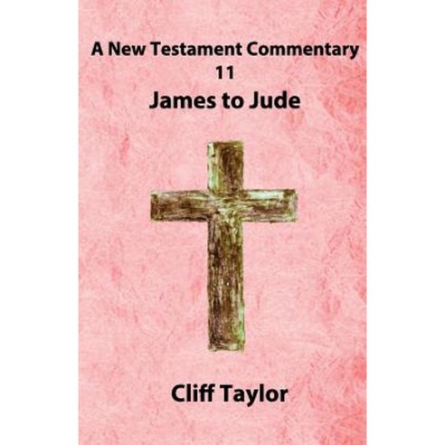 New Testament Commentary - 11 - James to Jude Paperback, Createspace ...