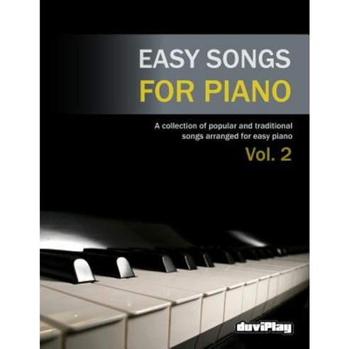 Easy Songs for Piano. Vol 2 Paperback, Createspace Independent ...