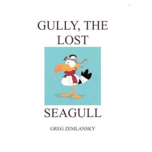 Gully the Lost Seagull Paperback, Createspace Independent Publishing ...