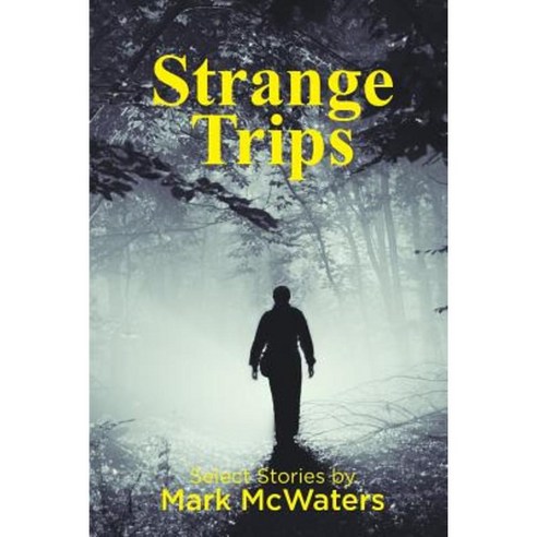 Strange Trips: Selected Short Stories Paperback, Createspace ...