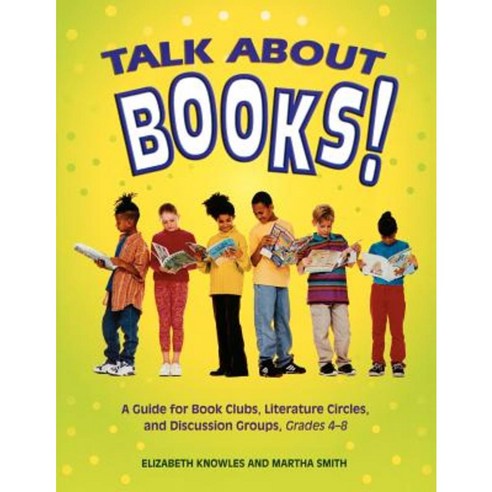 Talk about Books!: A Guide for Book Clubs Literature Circles and ...