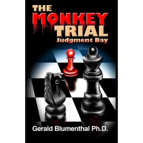 The Monkey Trial: Judgment Day Paperback, Createspace Independent ...