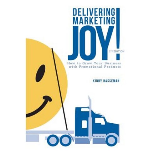 Delivering Marketing Joy: Using Promo to Grow Your Business the Right ...