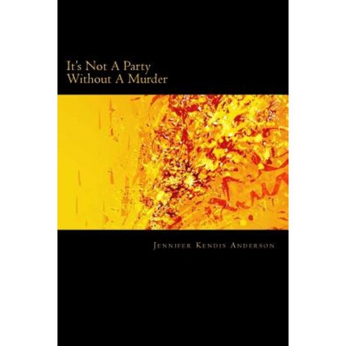It''s Not a Party Without a Murder Paperback, Createspace Independent ...