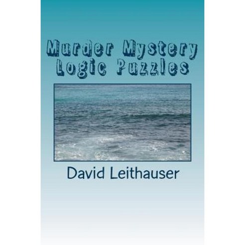 Murder Mystery Logic Puzzles Paperback, Createspace Independent ...