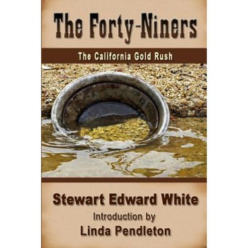 The Forty-Niners: The California Gold Rush Paperback, Createspace ...