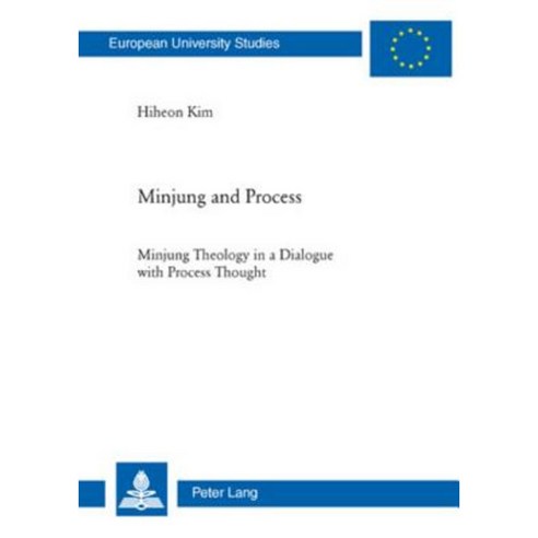 Minjung and Process: Minjung Theology in a Dialogue with Process ...
