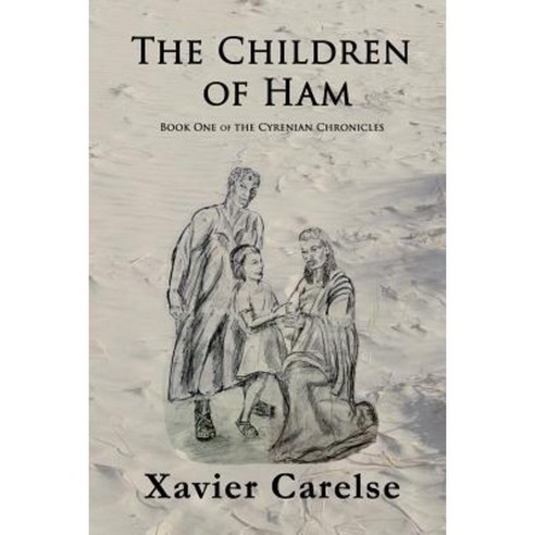 The Children of Ham: Book One of "The Cyrenian Chronicles" Paperback ...