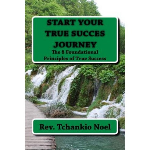 The 8 Foundational Principles of True Success Paperback, Createspace ...