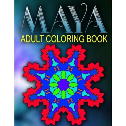 Maya Adult Coloring Books - Vol.10: Adult Coloring Books Best Sellers ...