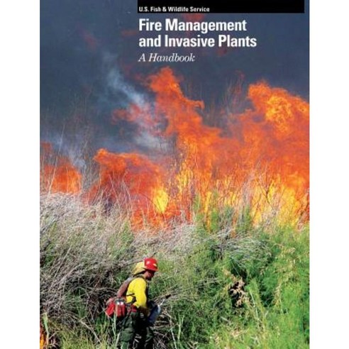 Fire Management and Invasive Plants Handbook Paperback, Createspace ...