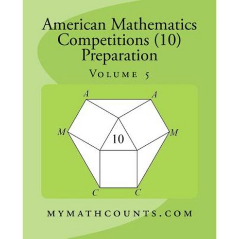 American Mathematics Competitions (AMC 10) Preparation (Volume 5 ...