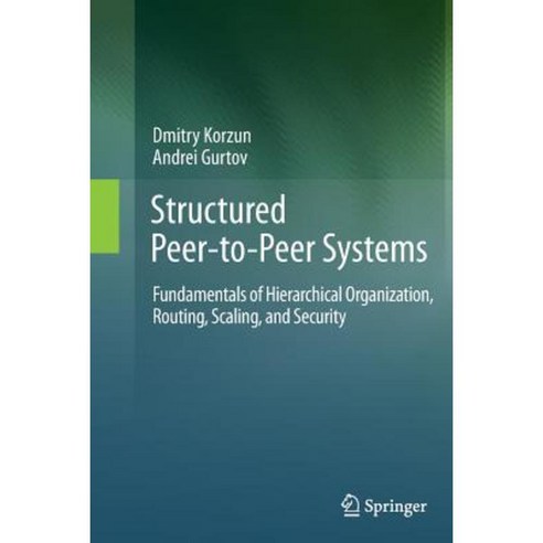 Structured Peer-To-Peer Systems: Fundamentals of Hierarchical ...