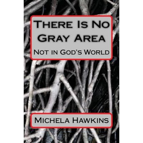 There Is No Gray Area Paperback, Createspace Independent Publishing ...