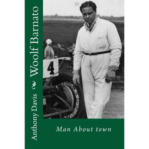 Woolf Barnato - Man about Town Paperback, Createspace Independent ...