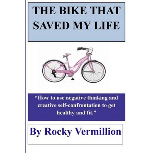 The Bike That Saved My Life Paperback, Createspace Independent ...