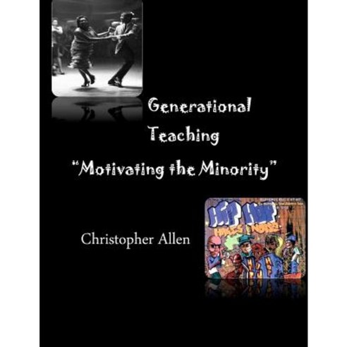 Generational Teaching: Motivating the Minority Paperback, Createspace ...