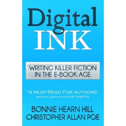 Digital Ink: Writing Killer Fiction in the E-Book Age Paperback ...