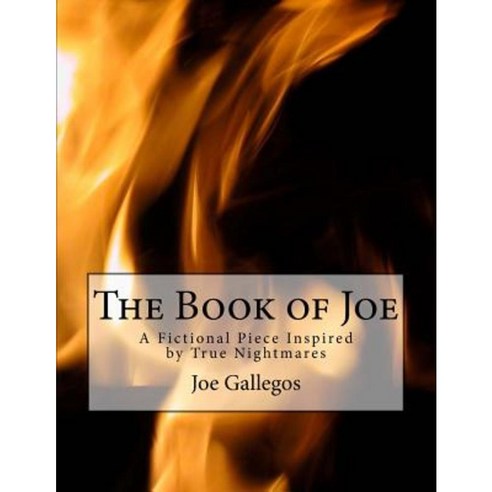 The Book of Joe: A Fictional Piece Inspired by True Nightmares ...