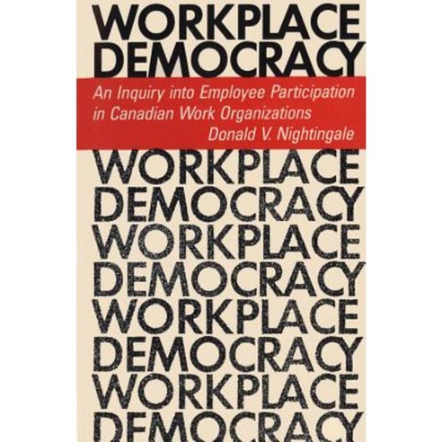 Workplace Democracy: An Inquiry Into Employee Participation in Canadian ...
