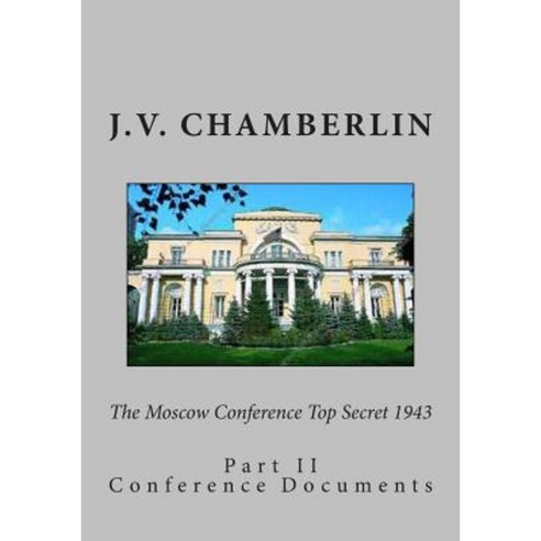The Moscow Conference Top Secret 1943 Paperback, Createspace ...