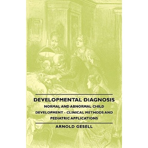 Developmental Diagnosis - Normal and Abnormal Child Development ...