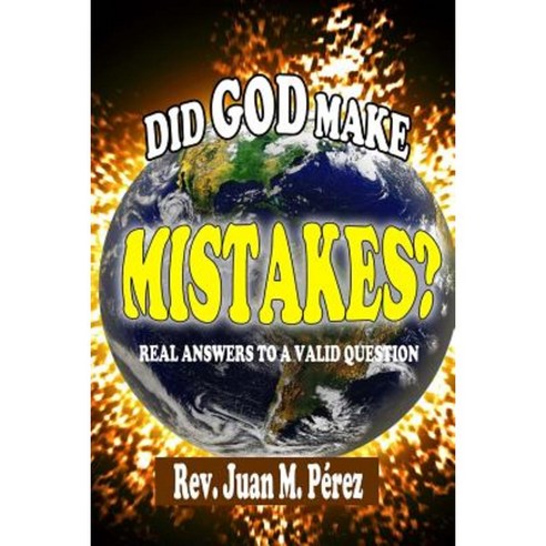 Did God Make Mistakes?: Real Answers to a Valid Question Paperback ...