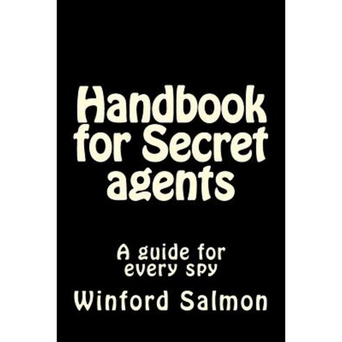 Handbook for Secret Agents: A Guide for Every Spy Paperback ...