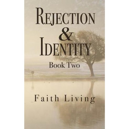 Rejection & Identity Book Two Paperback, Createspace Independent ...