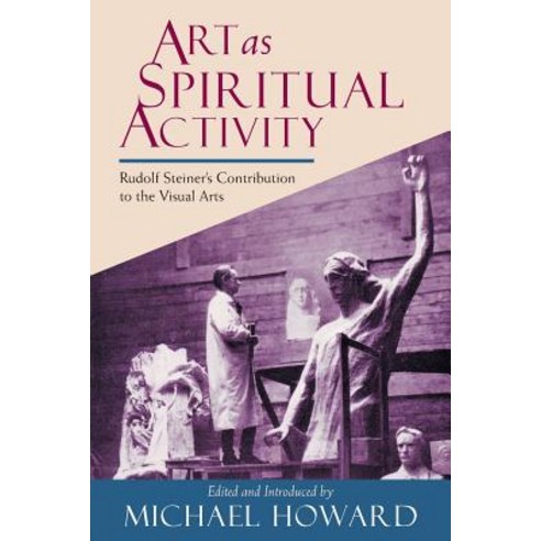 Art as Spiritual Activity Paperback, Anthroposophic Press - 가격 변동 추적 ...