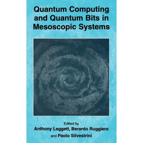 Quantum Computing and Quantum Bits in Mesoscopic Systems Hardcover, Springer