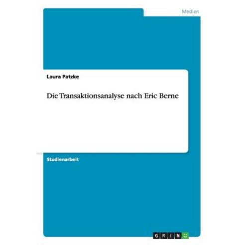 Die Transaktionsanalyse Nach Eric Berne Paperback, Grin Publishing - 가격 ...