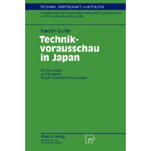 Technikvorausschau in Japan: Ein R Ckblick Auf 30 Jahre Delphi-Expertenbefragun