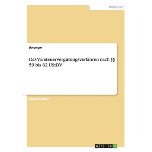 Das Vorsteuervergutungsverfahren Nach 59 Bis 62 Ustdv Paperback, Grin ...