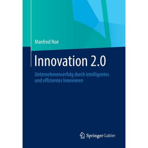 Innovation 2.0: Unternehmenserfolg Durch Intelligentes Und Effizientes ...