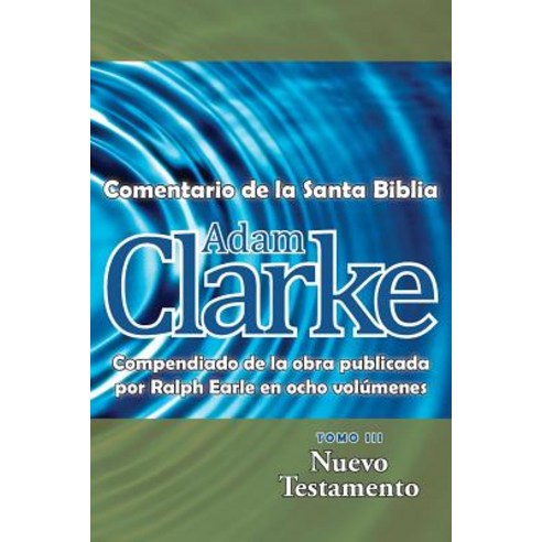 Adam Clarke Comentario de La Santa Biblia Tomo 3 Paperback, Casa ...
