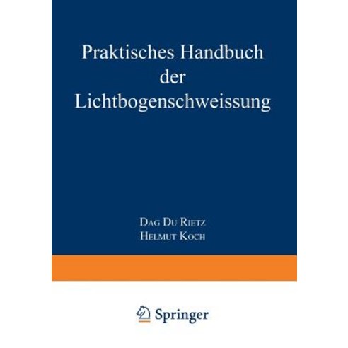 Praktisches Handbuch Der Lichtbogenschweissung Paperback, Vieweg ...